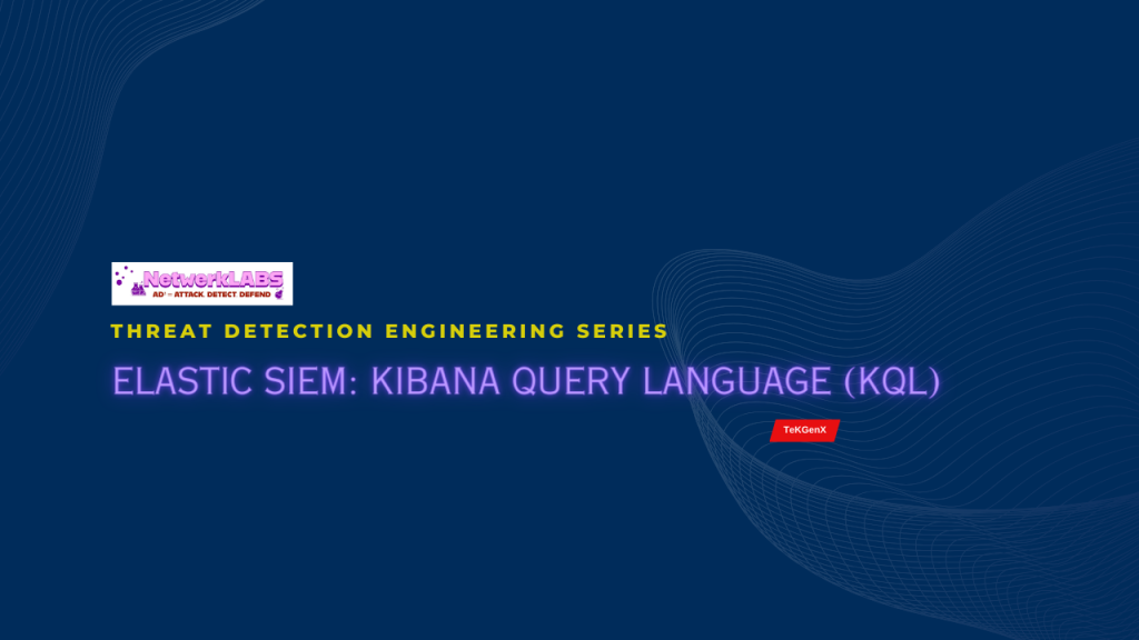 ELASTIC SIEM: Kibana Query Language (KQL) – Netwerk_LABS